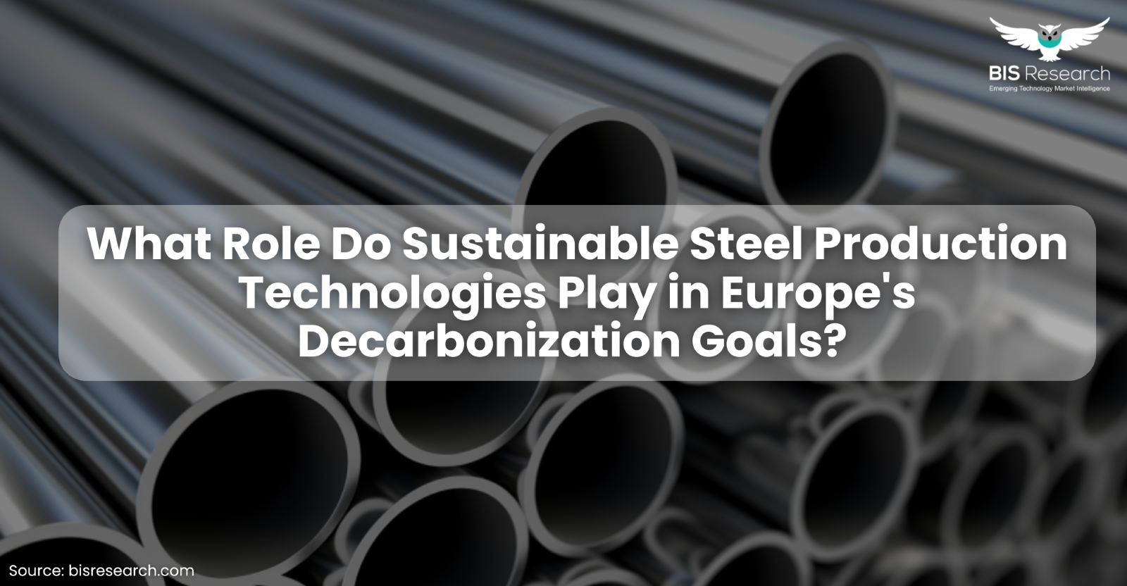 What Role Do Sustainable Steel Technologies Play in Europe?